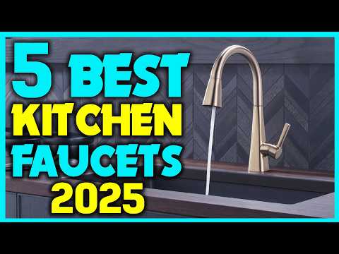 ✅Top 5 Best Kitchen Faucets: Expert Reviews 2025