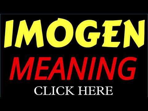 What does the name IMOGEN mean | IMOGEN meaning in english | Meaning of name IMOGEN