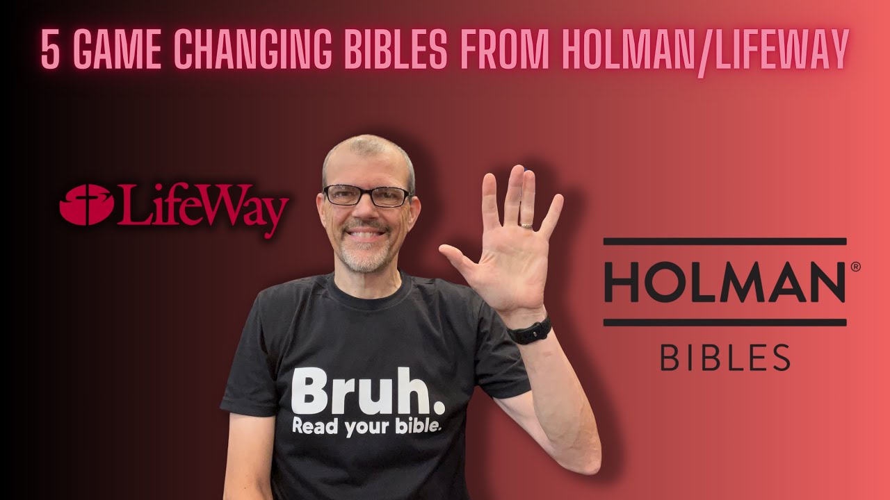 Five Game Changing Bibles From Holman Lifeway