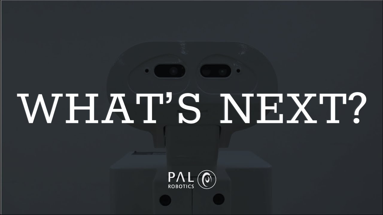 PAL Robotics | What's Next?