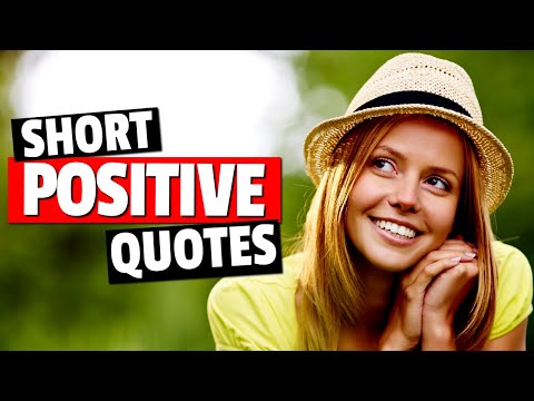 Short Positive Quotes - Motivational Positive Quotes