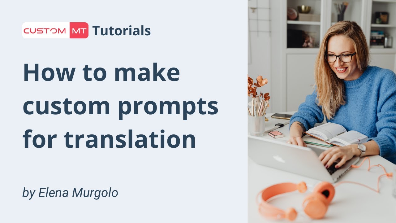 How to make custom prompts for translation