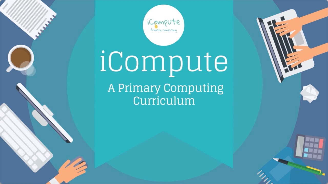 iCompute Primary Computing Curriculum