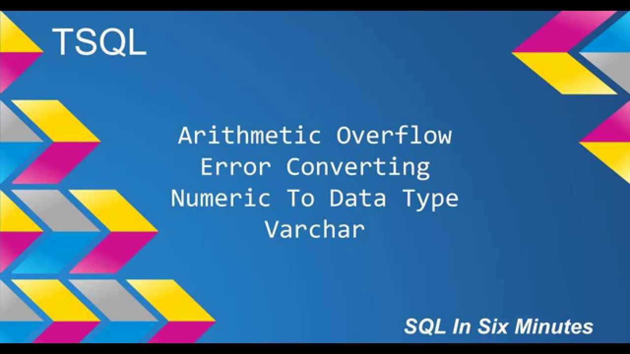 TSQL: Arithmetic Overflow Error Converting Numeric To Data Type Varchar