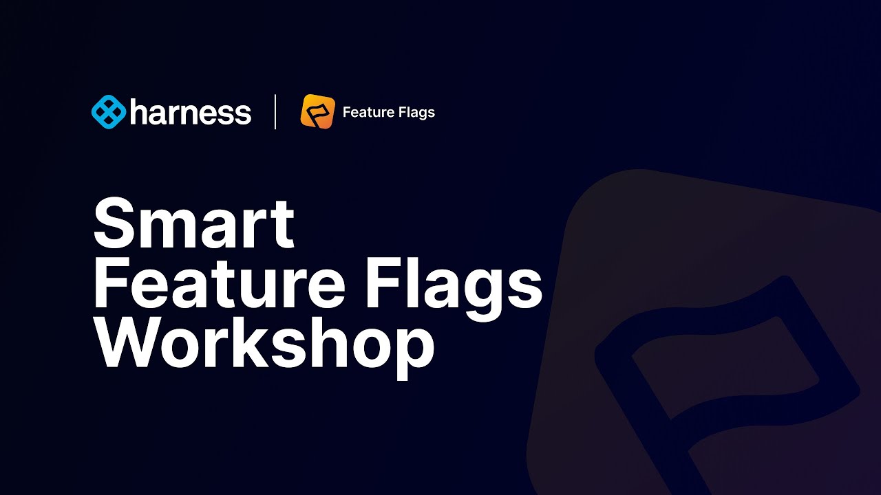 Harness Smart Feature Flags Workshop