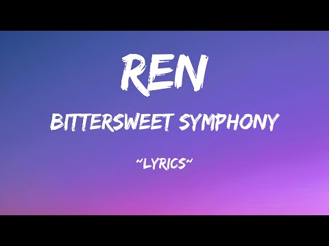 Ren - Bitter Sweet Symphony(LYRIC VIDEO)