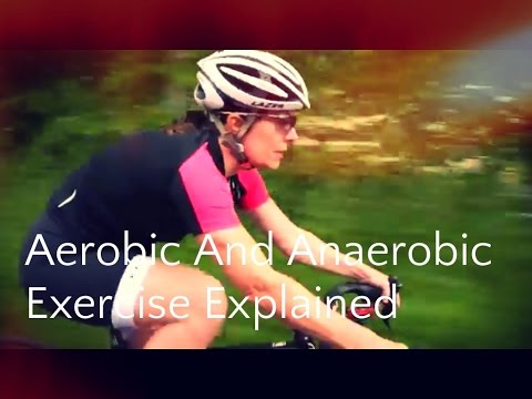 Aerobic and Anaerobic Exercise Explained