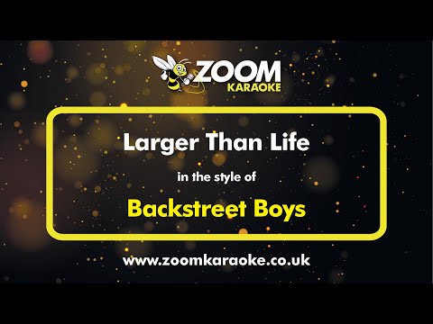 Backstreet Boys - Larger Than Life - Karaoke Version from Zoom Karaoke