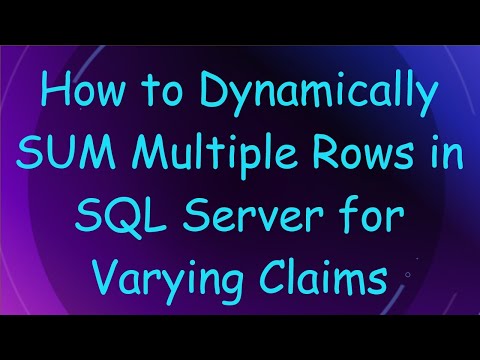 How to Dynamically SUM Multiple Rows in SQL Server for Varying Claims