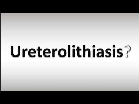 How to Pronounce Ureterolithiasis