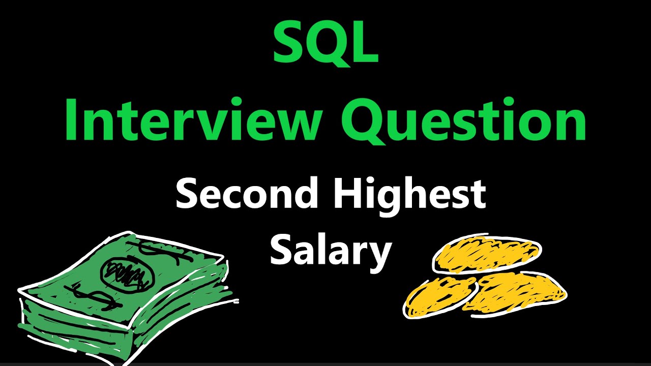 Learn SQL - SQL Interview Question - Second Highest Salary