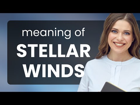 Understanding "Stellar Winds": A Guide for English Language Learners
