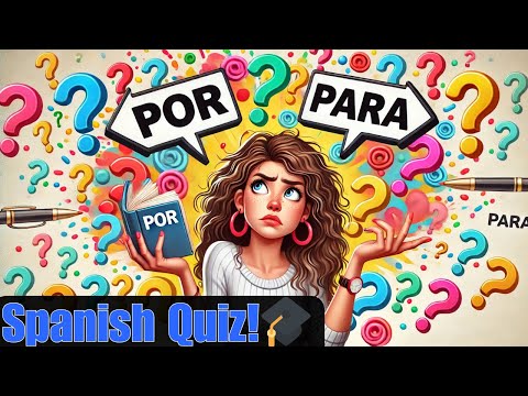Do You Know When to Use Por or Para? Take This Quiz!