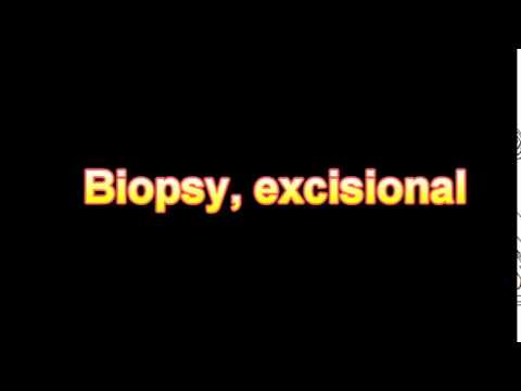 What Is The Definition Of Biopsy, excisional Medical Dictionary Free Online