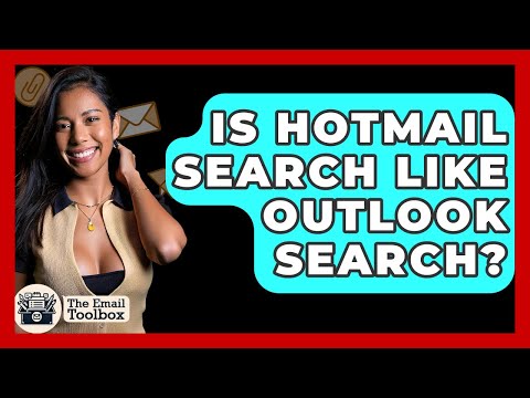 Is Hotmail Search Like Outlook Search? - TheEmailToolbox.com