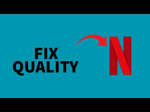 How to Fix Quality in Netflix?