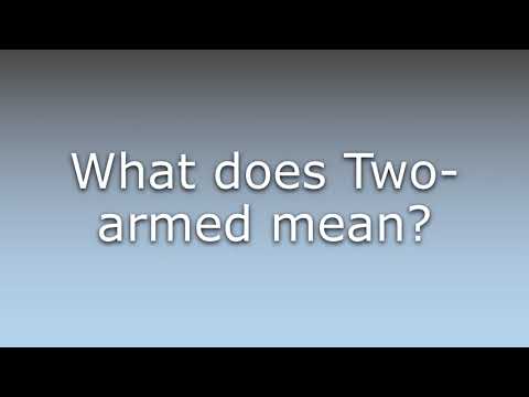 What does Two-armed mean?
