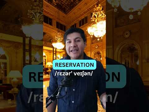 Como Pronunciar "I Have A Reservation"