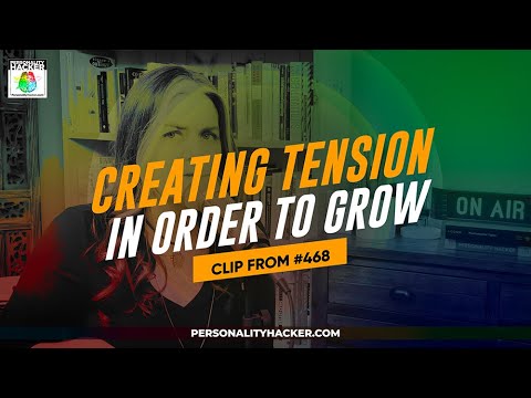 Personality Types: Creating Intentional Tension For Personal Growth | From Ep 468