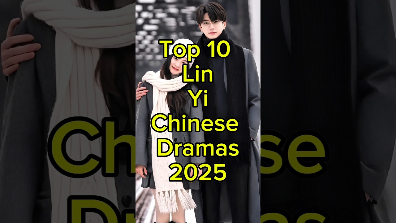 Top 10 Lin Yi Chinese Dramas 2025 #cdrama #facts #viral #trending #fyp #top10 #linyi #shorts