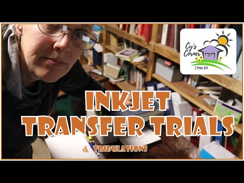 Inkjet Transfer Trials and Tribulations – Cy's Corner