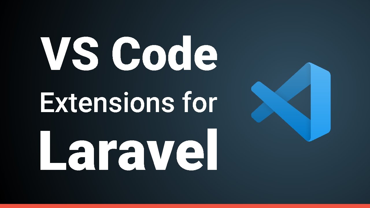 VS Code extensions for Laravel 2021