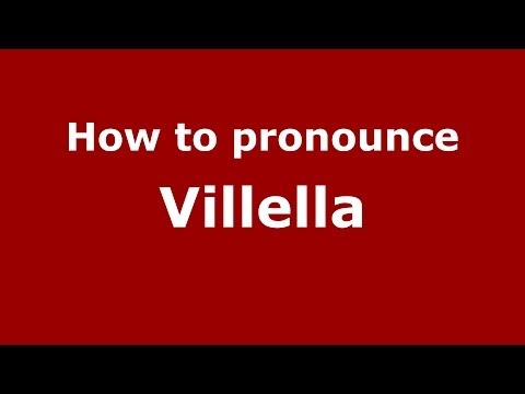 How to pronounce Villella (Italian/Italy) - PronounceNames.com