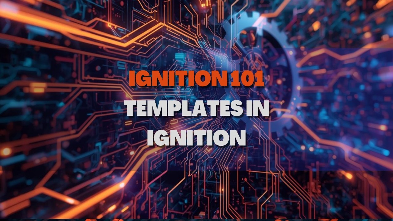 SCADA Forge - Ignition Training 101 - Templates