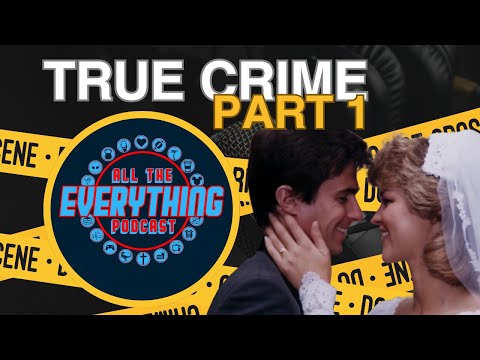 All The Everything Podcast: Episode 13: True Crime- Part 1