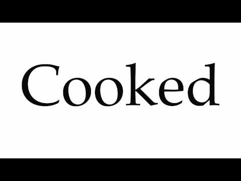 How to Pronounce Cooked