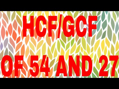 HCF of 54 and 27|GCF of 54 and 27