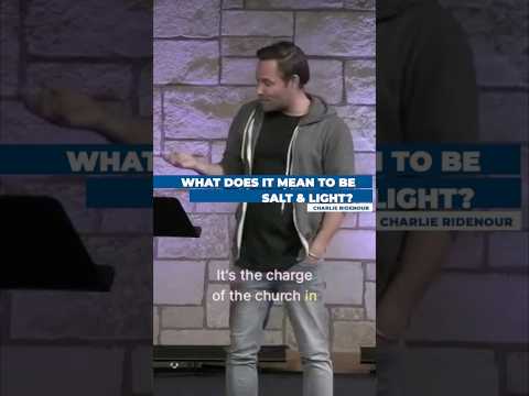 What Does It Mean To Be Salt & Light?