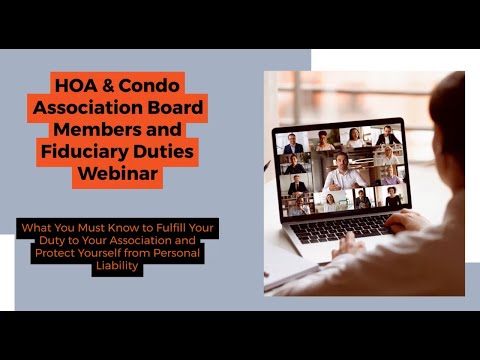 HOA & Condo Association Board Members and Fiduciary Duties Webinar.