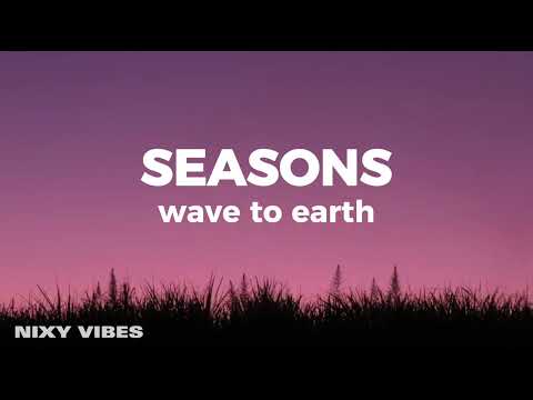 wave to earth - seasons (Lyrics)