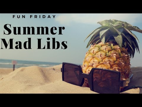 Fun Friday- Summer Mad Libs