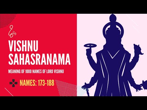 10 - Vishnu Sahasranama - Explanation of the 1000 names of Sri Vishnu | Names 173-188