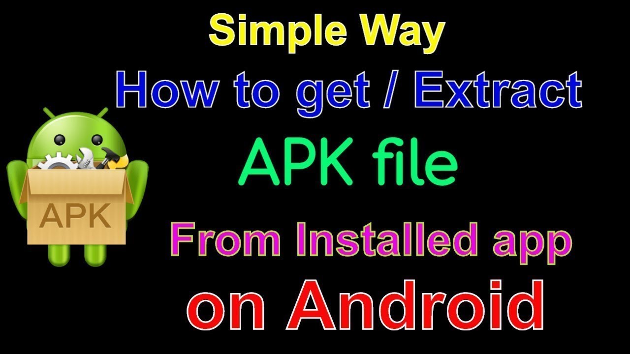 Easiest way to extract APK from installed apps on android