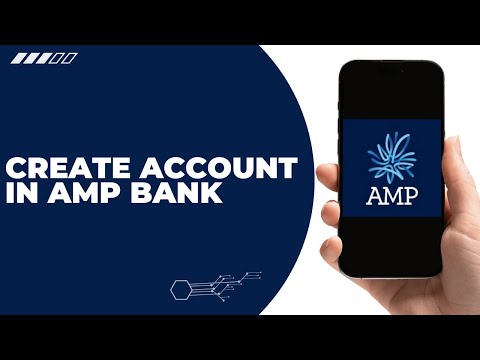 Step-by-Step Guide to Creating an AMP Bank Account