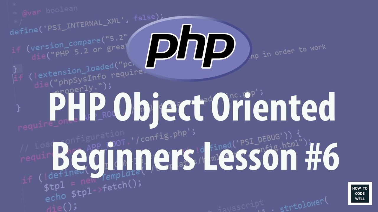 PHP Object Oriented Programming (OOP) For Beginners Lesson 6