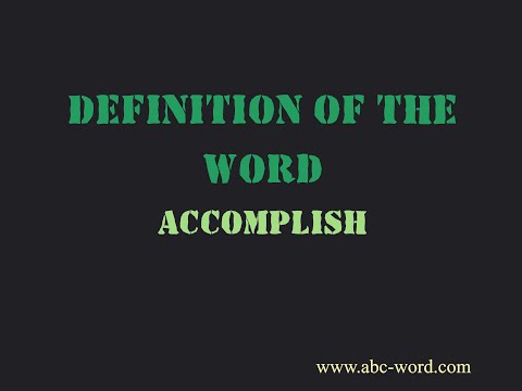 Definition of the word "Accomplish"