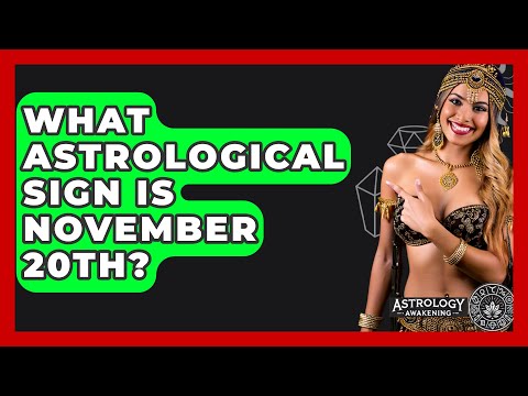 What Astrological Sign Is November 20th? - Astrology Awakening
