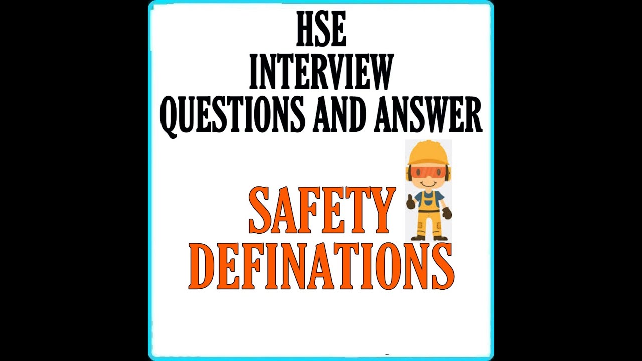 Safety ( HSE ) Related all Definitions