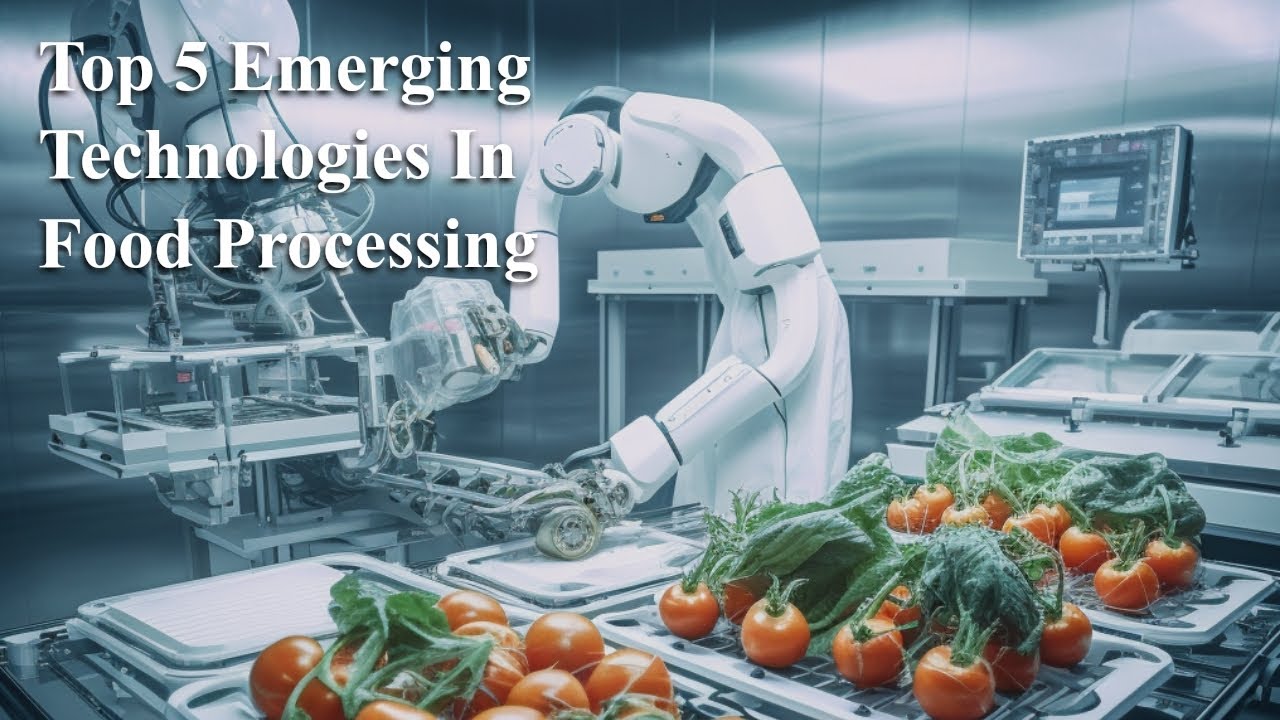 Discover the Top 5 Emerging Technologies in Food Processing – The Future Is Here!