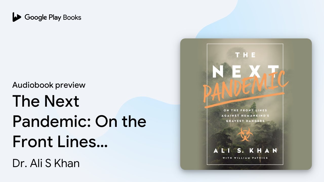 The Next Pandemic: On the Front Lines Against… by Dr. Ali S Khan · Audiobook preview