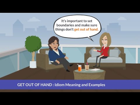 GET OUT OF HAND - Idiom Meaning and Examples || Popular English Idioms