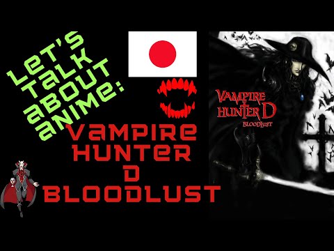 Let's Talk: Vampire Hunter D Bloodlust