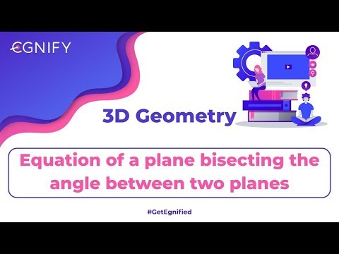 32.Equation of a plane bisecting the angle between two planes | 3D Geometry | JEE Maths | Egnify