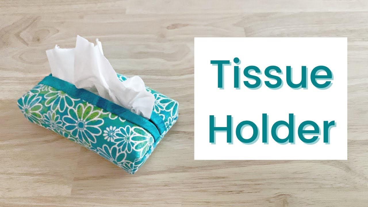 How To Sew A Tissue Holder