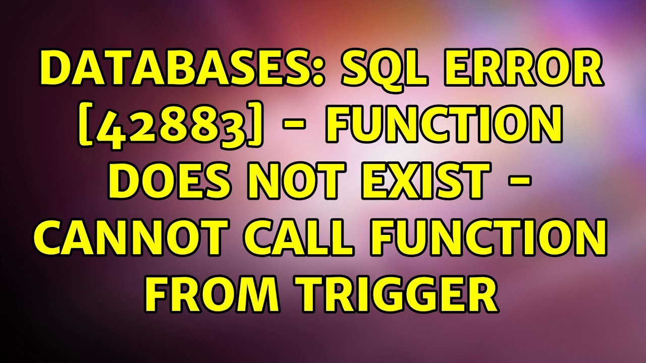 Databases: SQL Error [42883] - function does not exist - Cannot call function from trigger