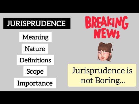 Jurisprudence | Meaning, Nature, Scope & Importance of Jurisprudence